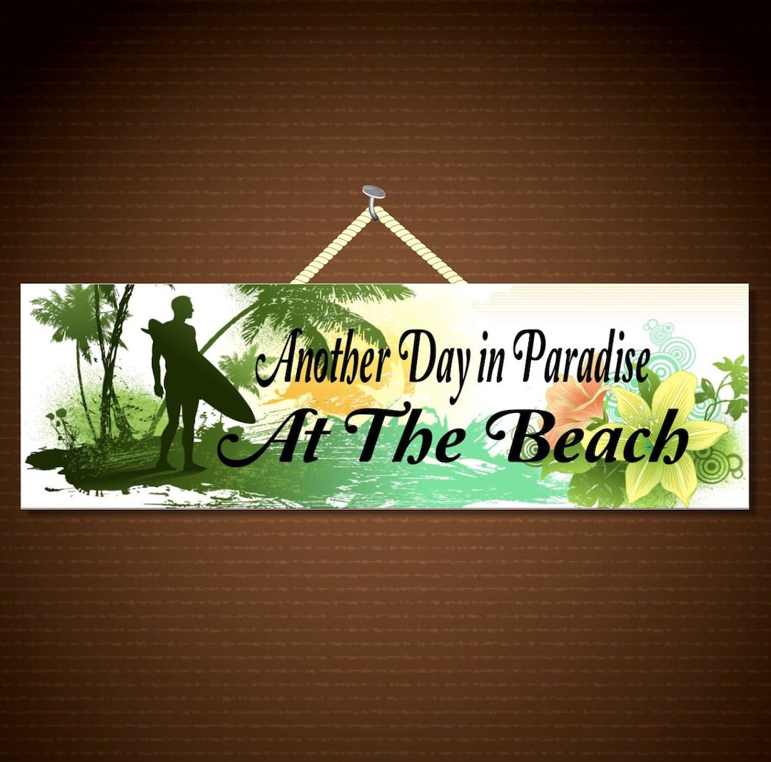 Another Day in Paradise Novelty Sign, Beach Sign With Surfer, Palm ...