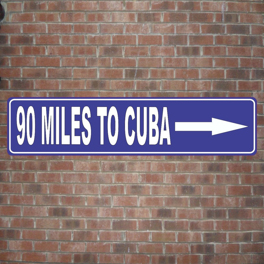 90 Miles to Cuba Sign: Custom Travel Decor, Road Sign - Etsy