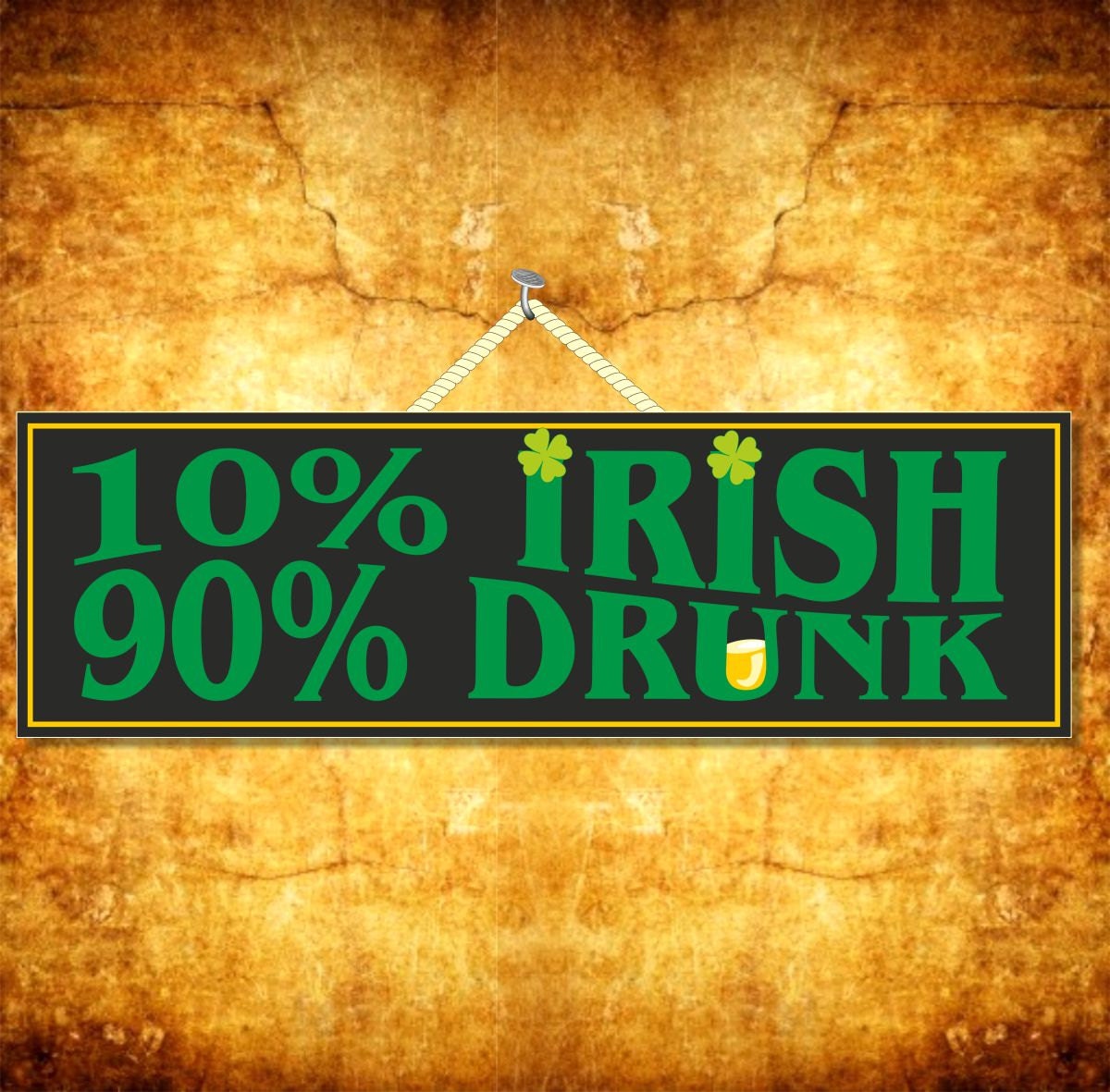 St. Patrick's Day Gift Funny Novelty Sign 10% Irish 90 | Etsy