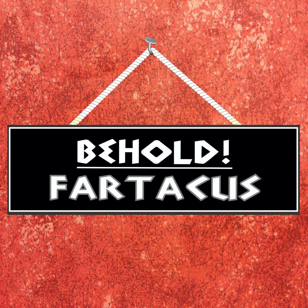 Behold Fartacus Funny Man Cave Sign, Humorous Quote Decor - Etsy