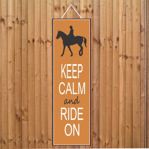 Keep Calm And Ride Horses