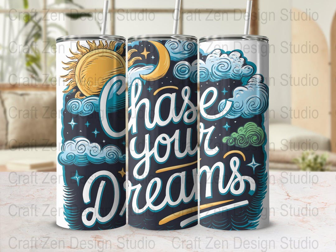 Chase Your Dreams Tumbler Wraps, Digital Download, 20oz Skinny Tumbler ...