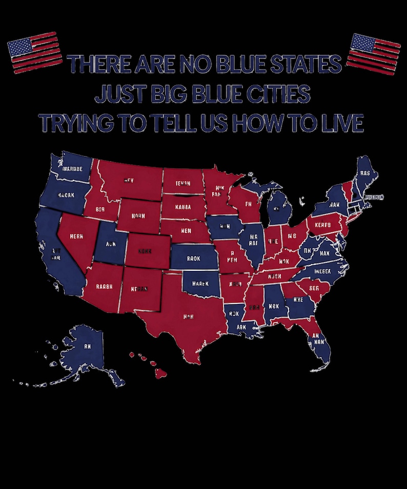 There Are No Blue States Just Big Blue Cities PNG SVG, Trump Won ...