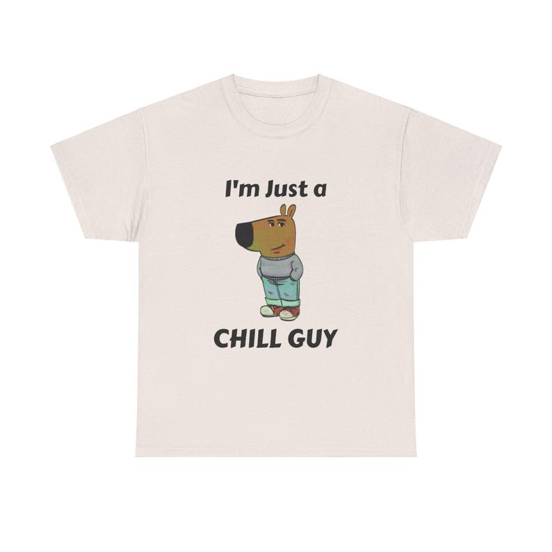 I'm Just a Chill Guy Tiktok Meme Unisex Heavy Cotton Tee - Etsy