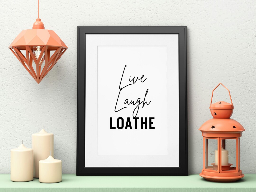 Live Laugh Loathe Digital Poster Download – Funny Minimalist Wall Art ...