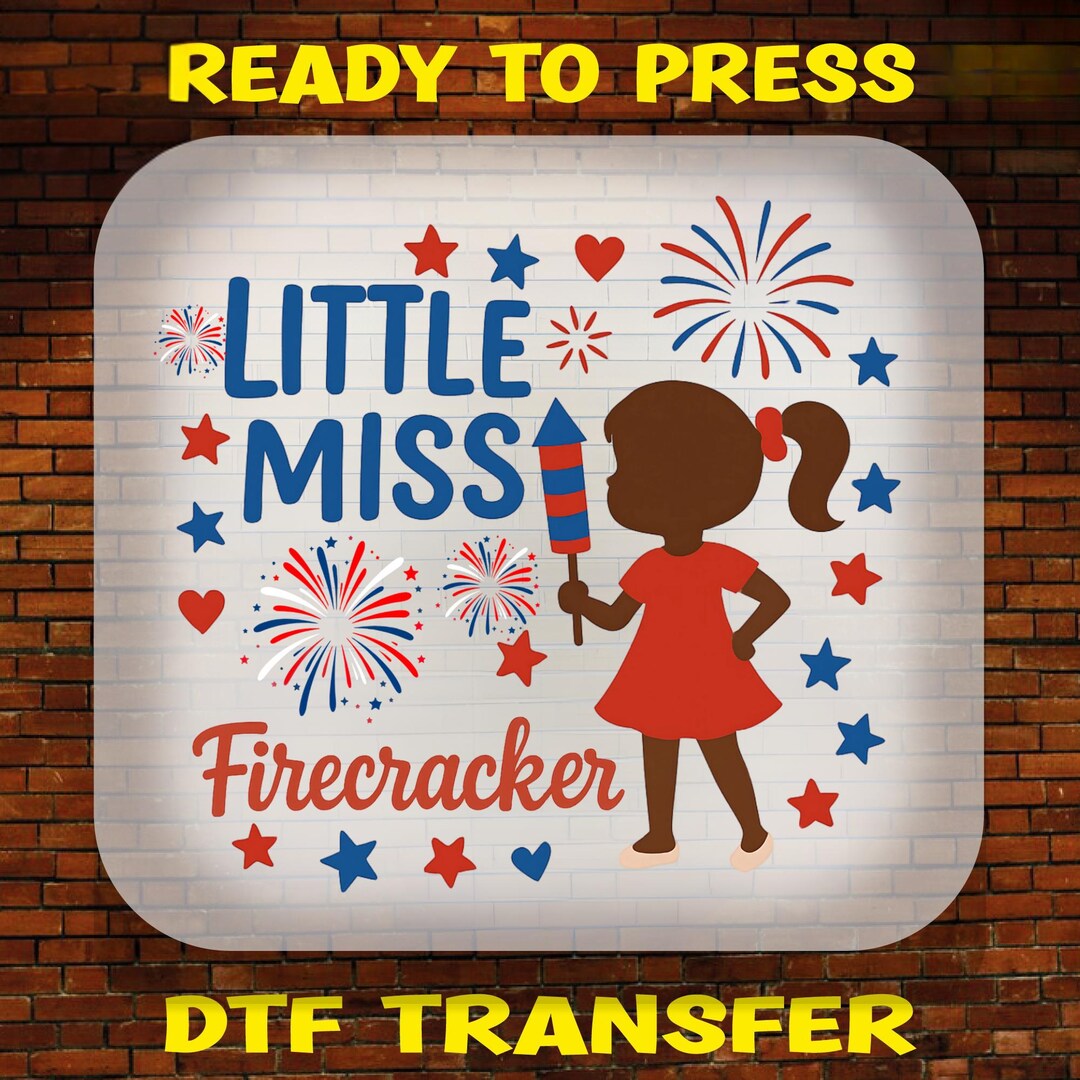 Little Miss Firecracker DTF Transfer, Fourth of July Ready to Press ...
