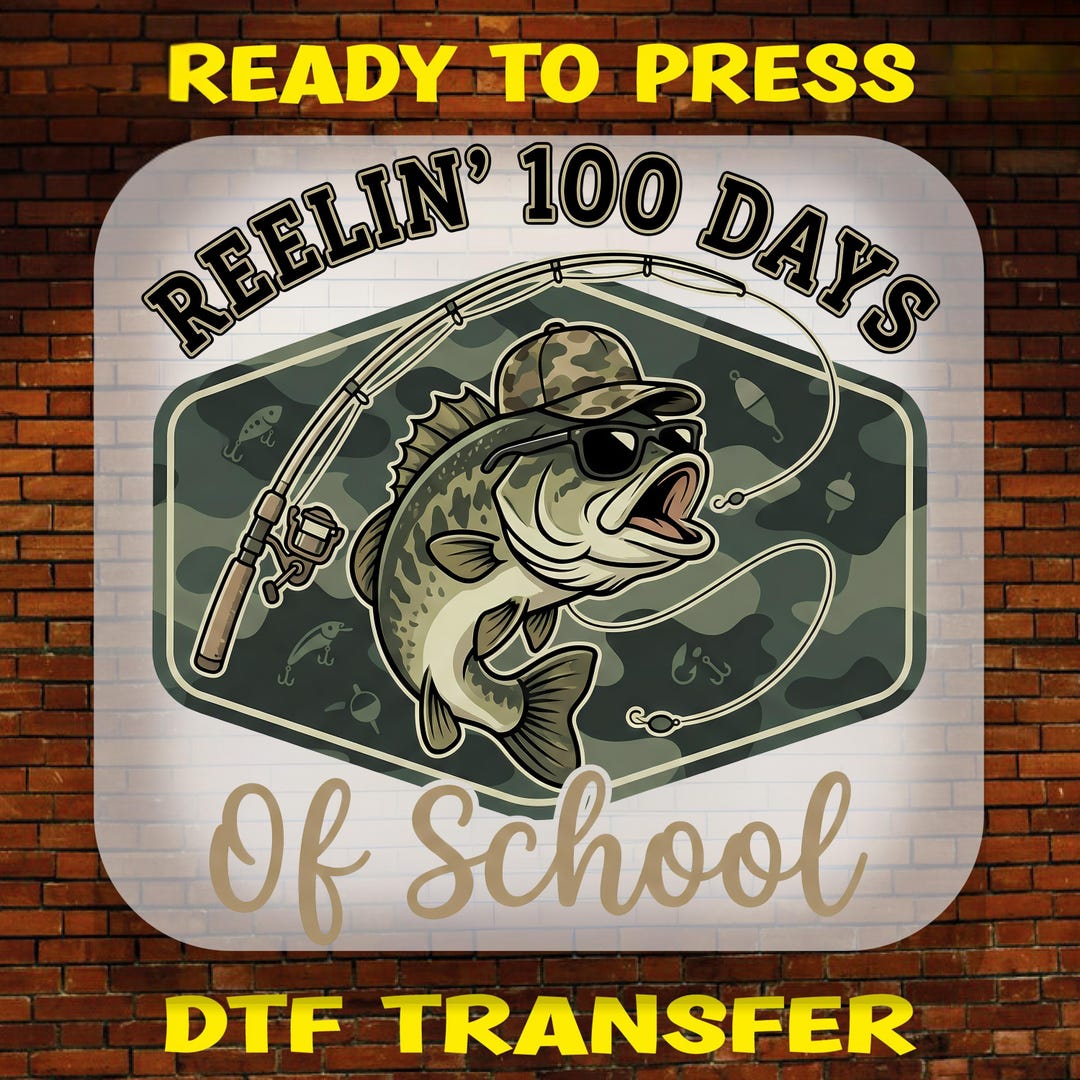 Reelin’ 100 Days of School DTF Transfer, Fishing 100th Day Ready to ...