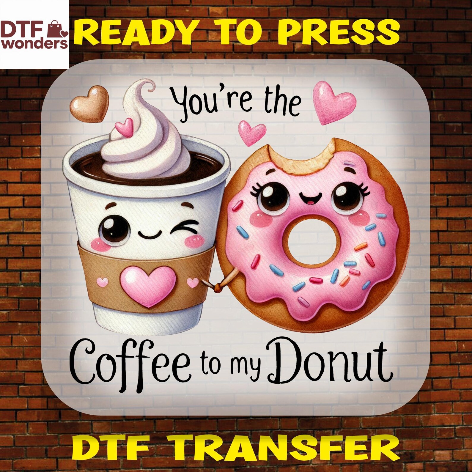 You're the Coffee to My Donut Valentine Day DTF Transfers, Valentines ...