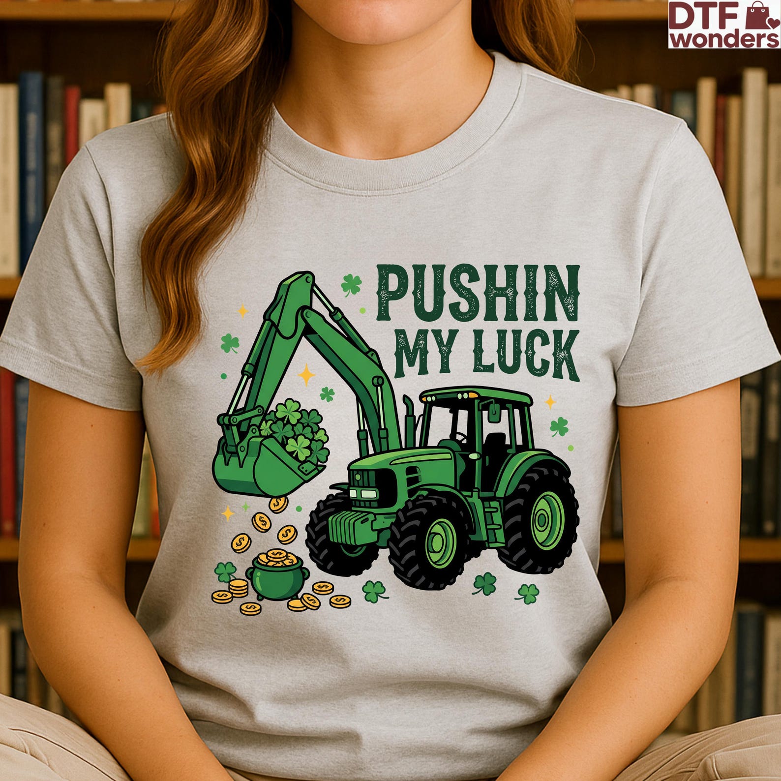 Pushin My Luck DTF Transfer, St. Patrick’s Day Tractor Excavator Ready ...