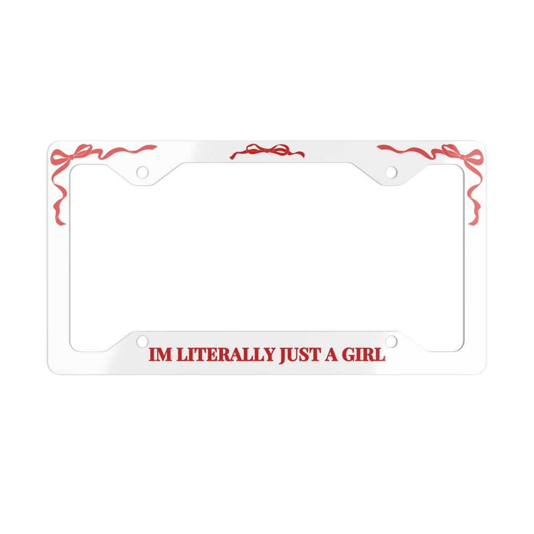 Im Literally Just A Girl License Plate Frame, Car Accessories, Coquette ...