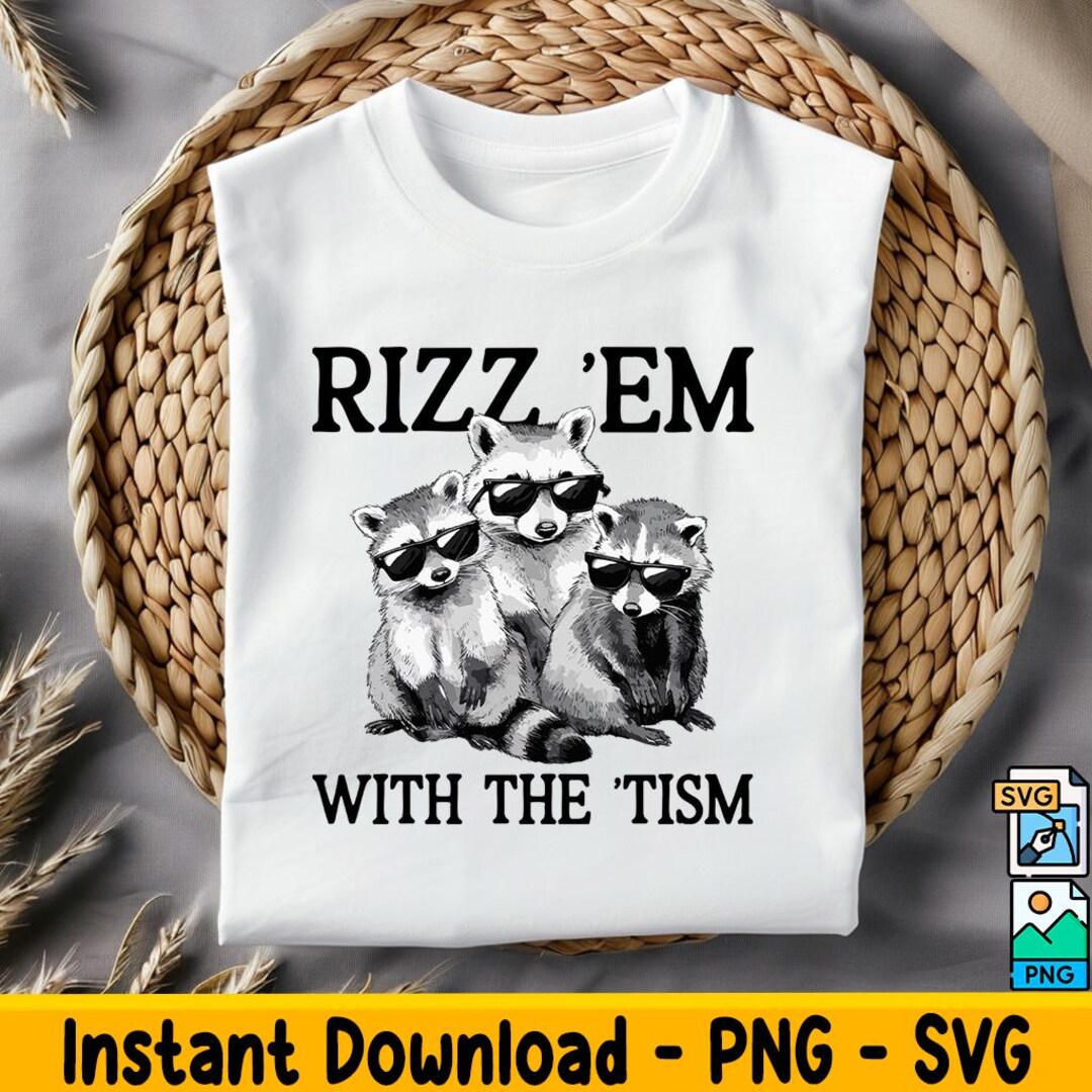 Rizz Em With the Tism Svg Png, Funny Raccoon Meme, Vintage Raccoon Svg ...