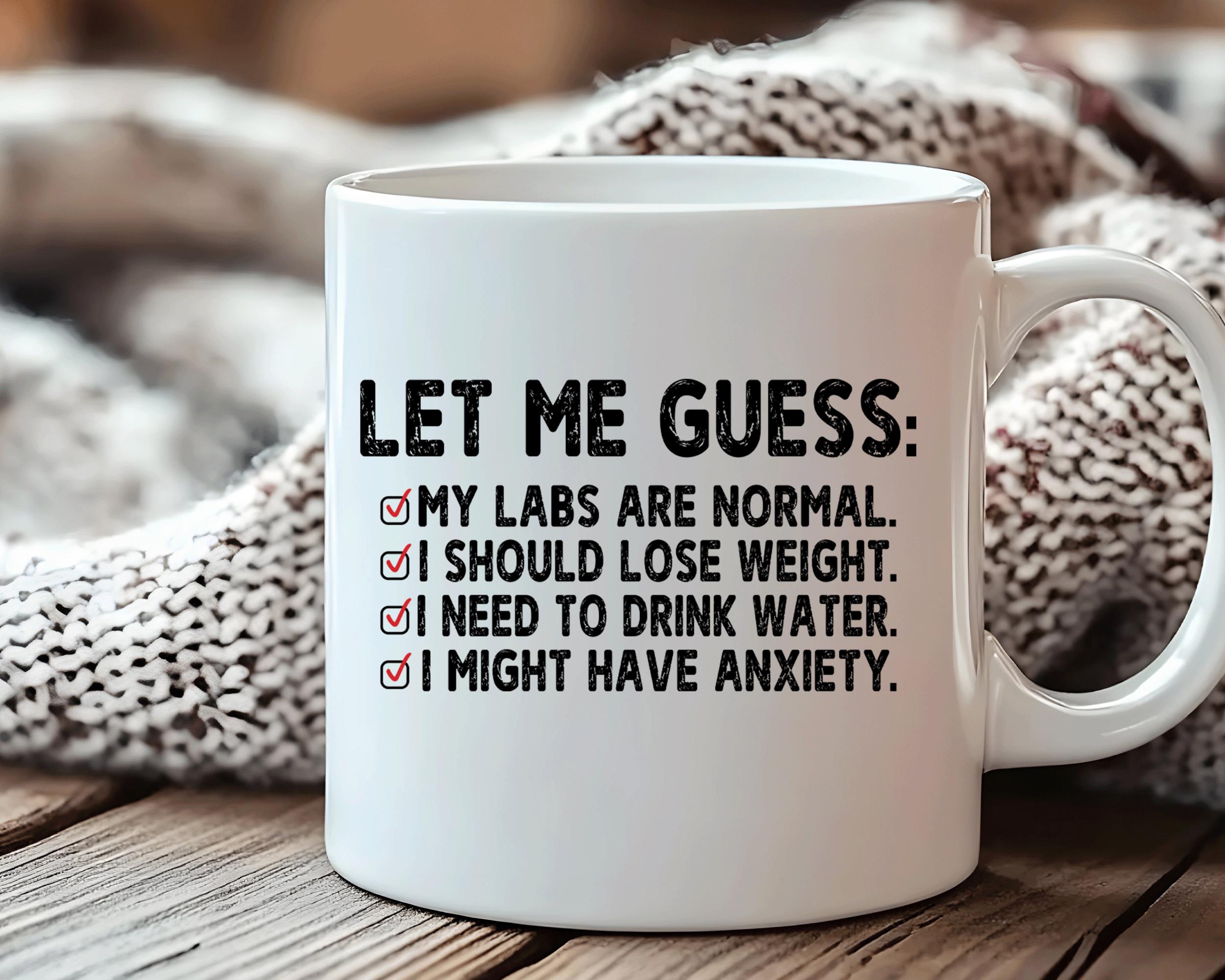 Funny Let Me Guess My Labs Are Normal I Should Lose Weight Png ...