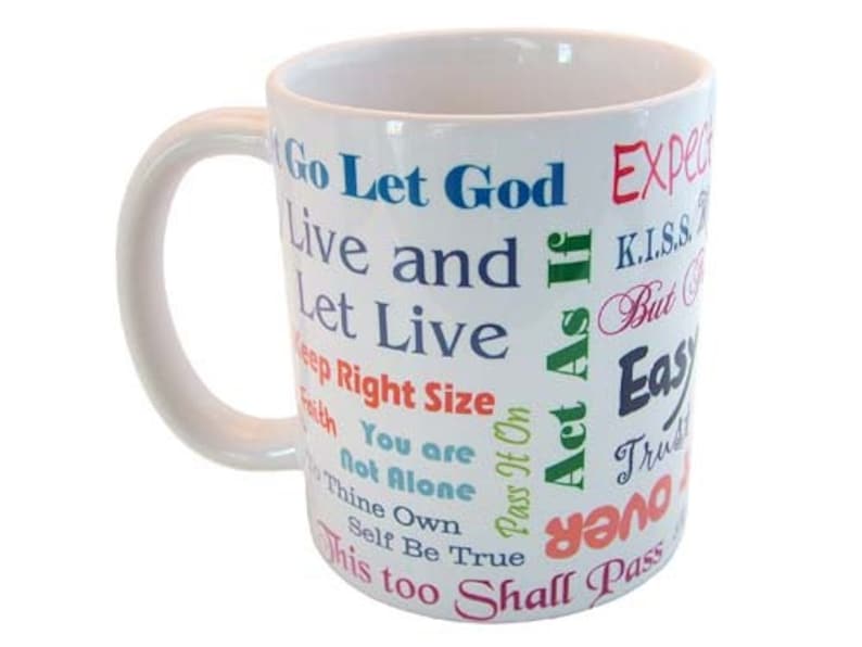 Recovery Slogans Coffee Mug - 12 Step Recovery Gifts and Custom Coffee ...