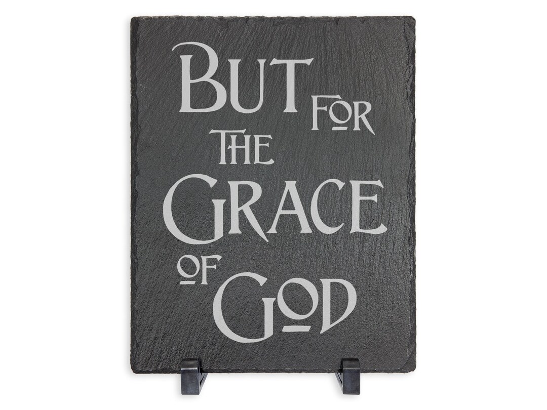 But for the Grace of God - Laser Engraved Natural Slate 12 Step ...
