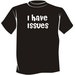 I Have Issues Funny Recovery Slogans T-shirts 12 Step Humor - Etsy