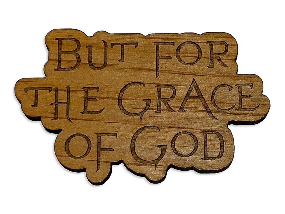But for the Grace of God, Mini Recovery Slogan Plaques, 12 Step Slogan ...