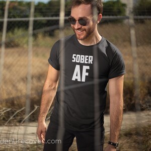 Sober AF T-shirt for Men and Woman in AA, Sobriety Clothing, Cool Swag ...