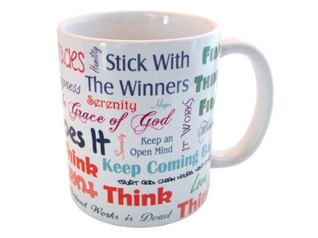 Recovery Slogans Coffee Mug - 12 Step Recovery Gifts and Custom Coffee ...