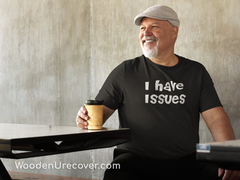 I Have Issues Funny Recovery Slogans T-shirts 12 Step Humor - Etsy