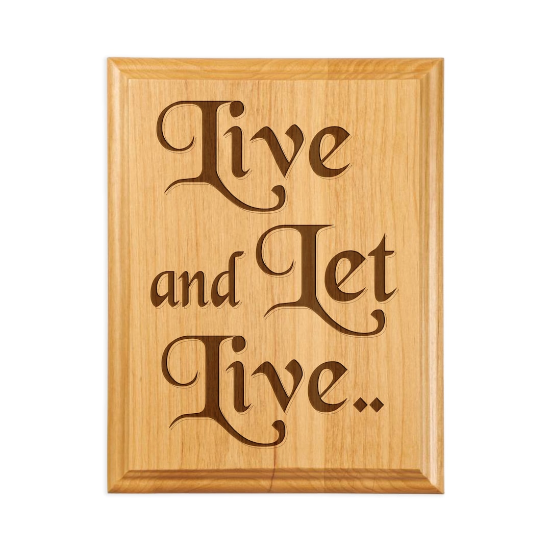 Live and Let Live - Laser Engraved Wooden Plaques and Alcoholics ...