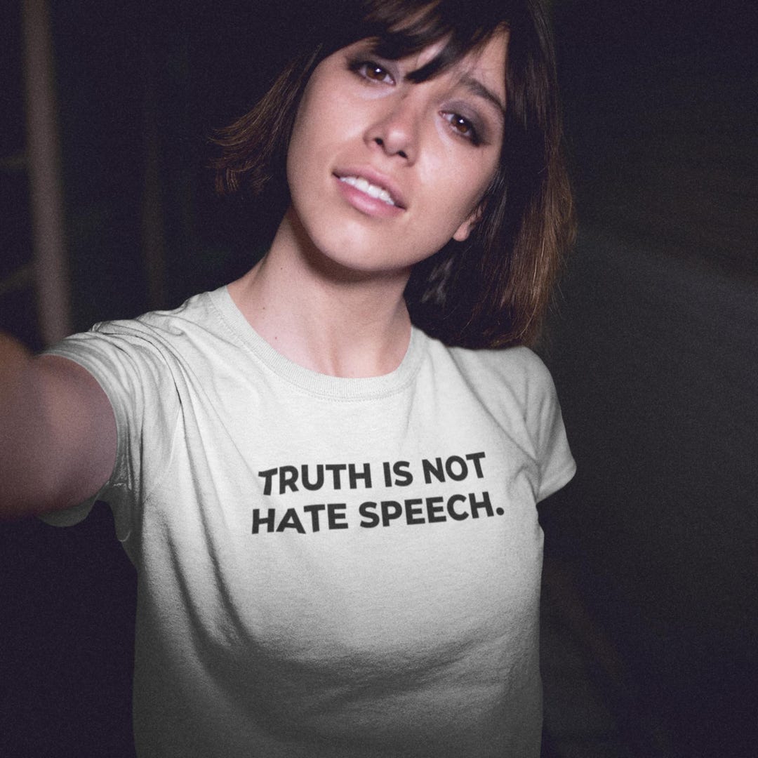Truth is Not Hate Speech T-shirt Political Free Speech Activist Freedom ...