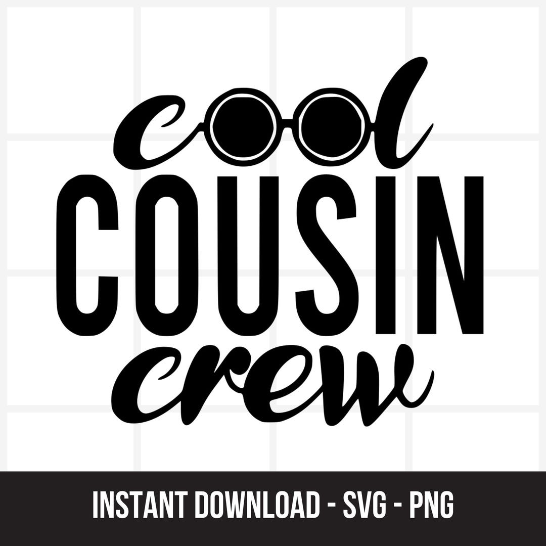 Cousin Crew Svg, Cool Cousin Crew Svg, Cousin Svg, Family Svg, Cousin ...