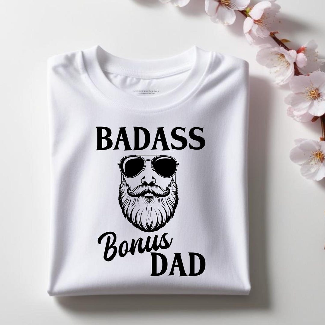 Badass Bonus Dad PNG, Stepdad SVG Files, Father's Day Digital Download ...