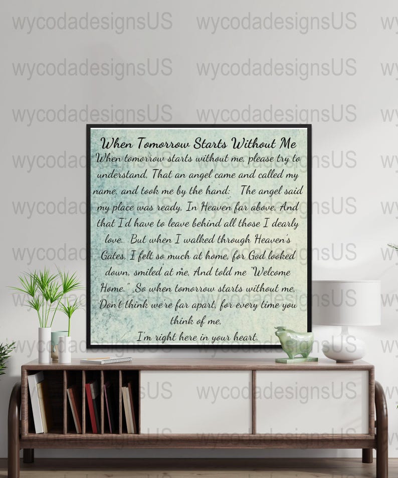 Inspiring When Tomorrow Starts Without Me Digital Print, Memorial Wall ...