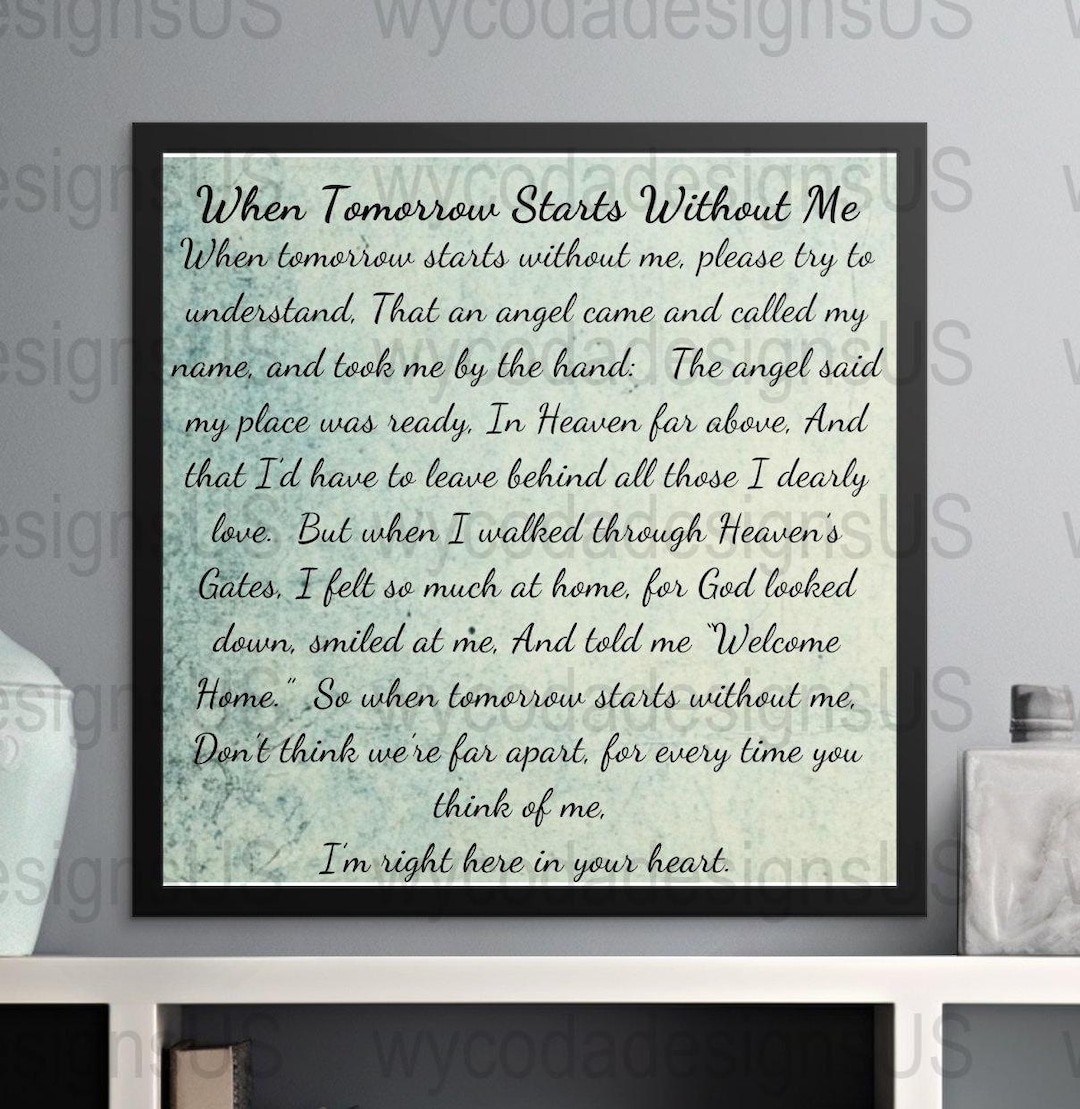 Inspiring When Tomorrow Starts Without Me Digital Print, Memorial Wall ...