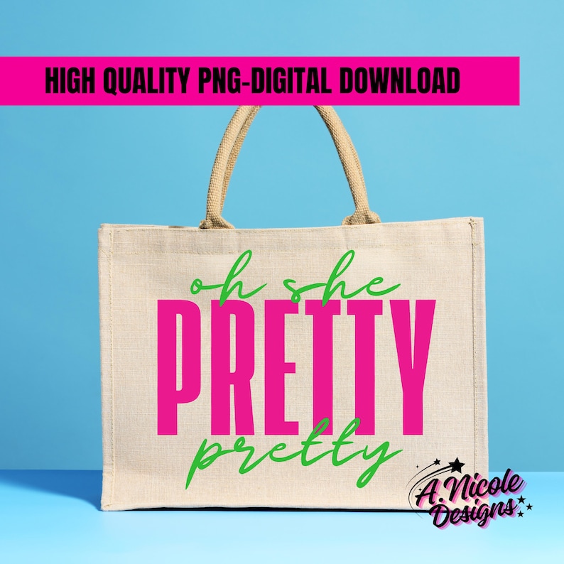 Oh She Pretty Pretty PNG Download: AKA Sorority (digital File) - Etsy