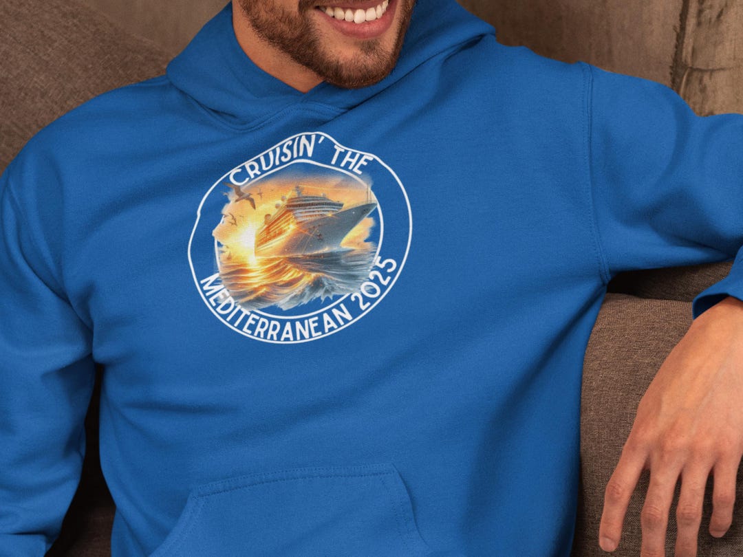 Cruisin' Collection Cruisin' the Mediterranean 2025 Unisex Hoodie Ideal ...