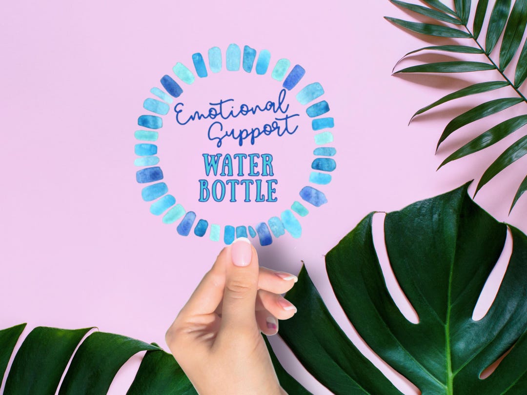 Emotional Support Water Bottle Sticker, Clear Stickers, Hydrate ...