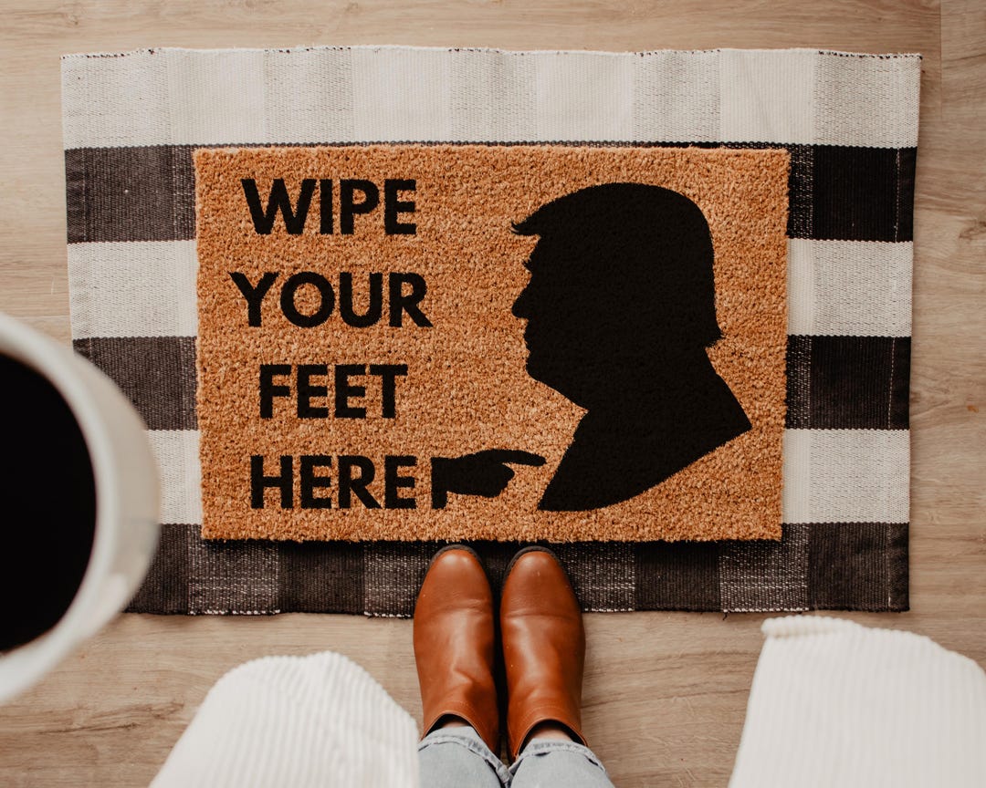 Wipe Your Feet Here Doormat | Funny Political Welcome Mat | Funny Door ...
