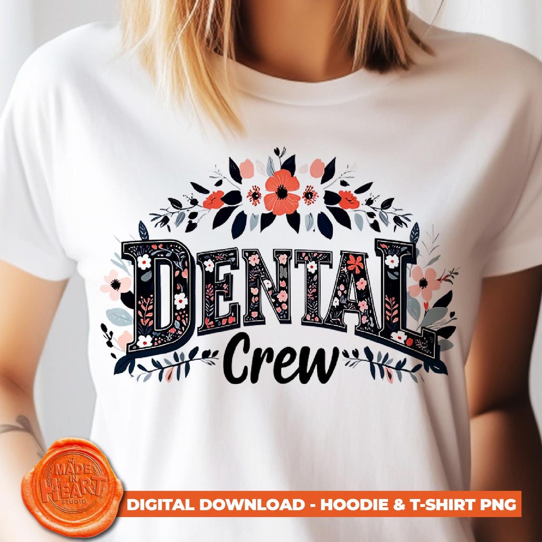 Floral Dental Crew Shirt PNG, Cute Dental Team Sublimation Design ...