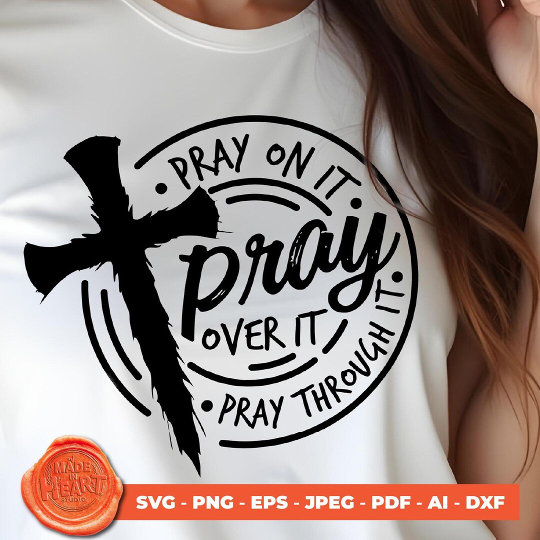 Pray on It SVG, Christian Inspiration, Faith Cross (digital File) - Etsy