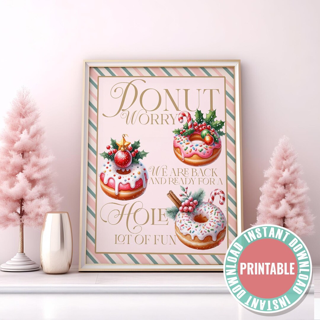 Pink Christmas Donut Worry We Are Back Printable Christmas Elf ...