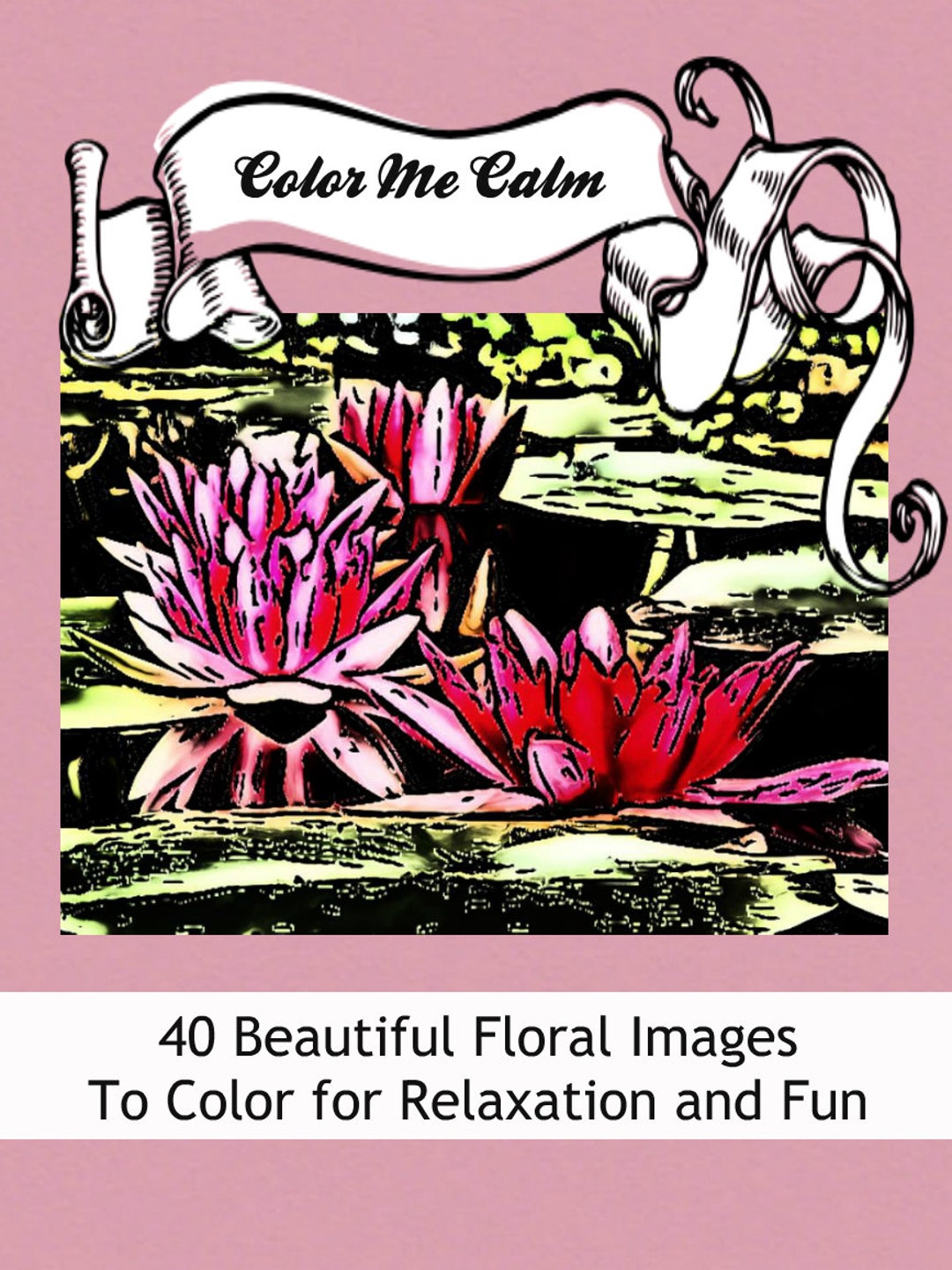 Color Me Calm 40 Beautiful Floral Patterns Coloring Book for Adults to ...