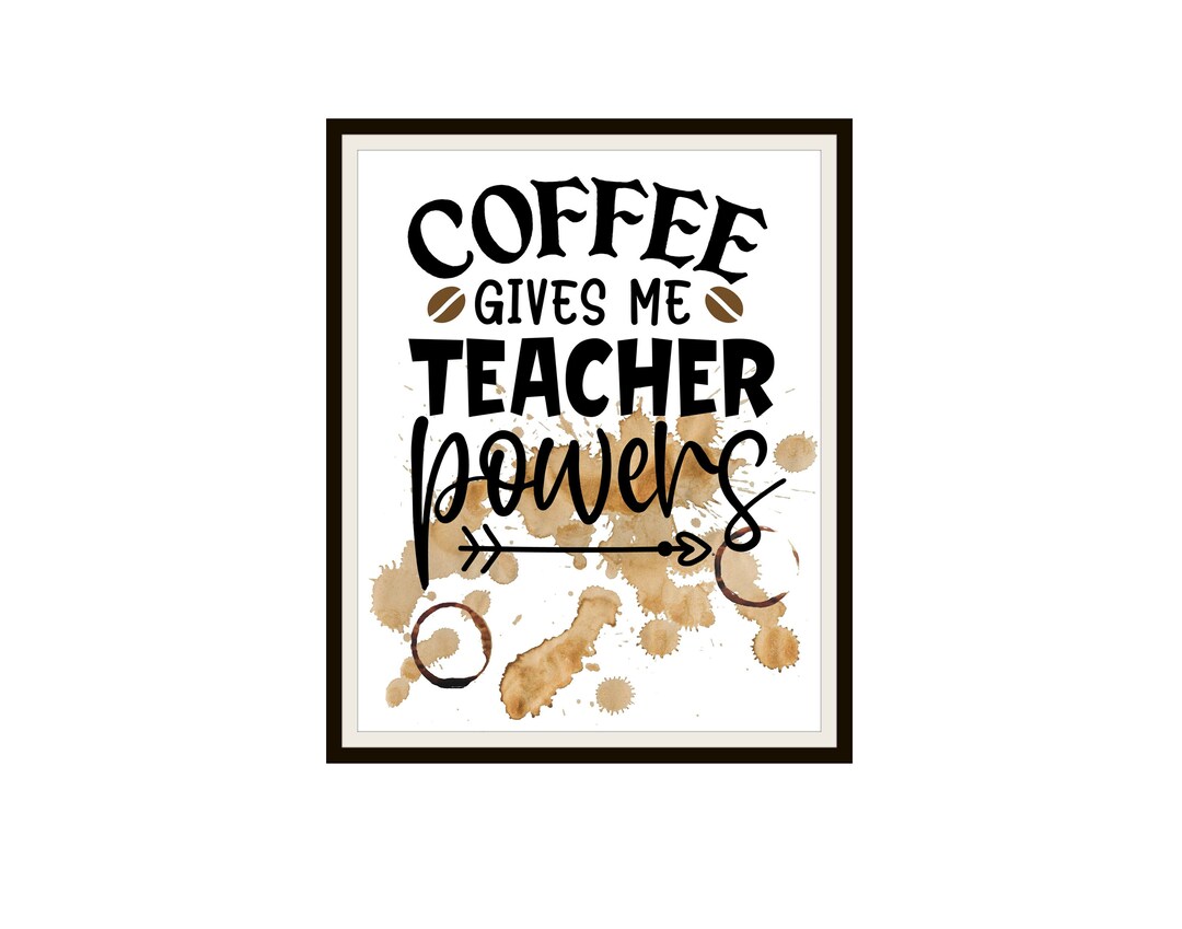 Teacher Art Print Quote "coffee Gives Me Teacher Powers", Wall Decor ...