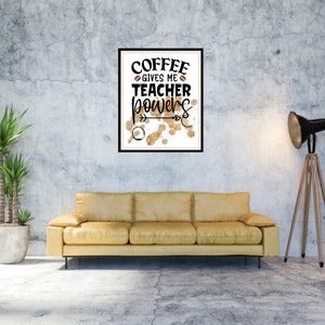 Teacher Art Print Quote "coffee Gives Me Teacher Powers", Wall Decor ...