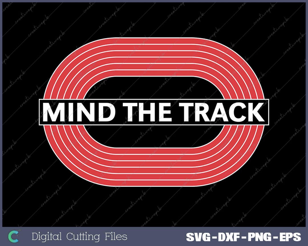 Mind the Track Sports Track and Field Svg, Png, Digital File - Etsy