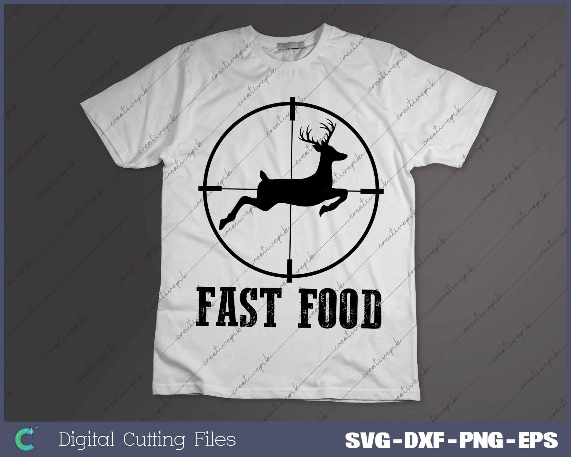 Deer Hunting Funny Hunter Fast Food Svg, Png, Digital File - Etsy