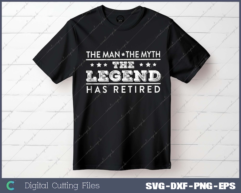 The Man the Myth the Legend Has Retired Retirement Svg, Png, Digital ...