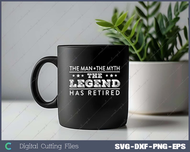 The Man the Myth the Legend Has Retired Retirement Svg, Png, Digital ...