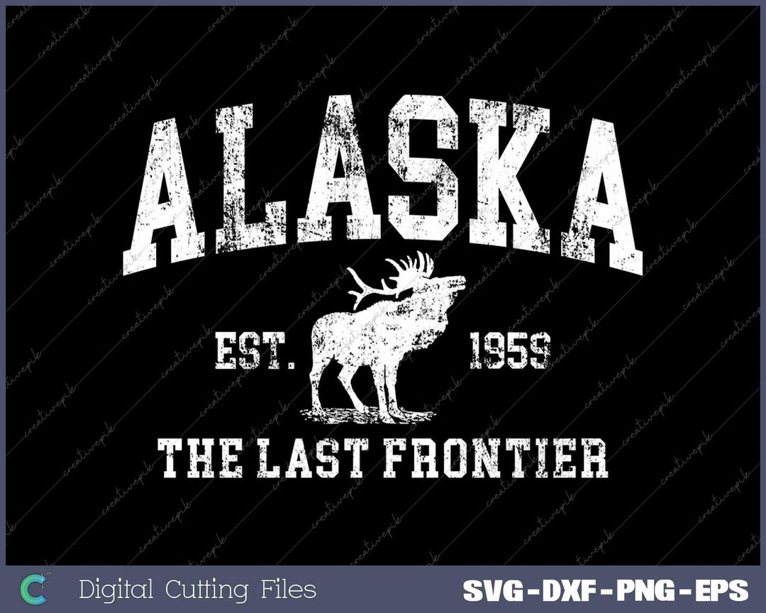 Alaska the Last Frontier Est 1959 Vintage Svg, Png, Digital File - Etsy