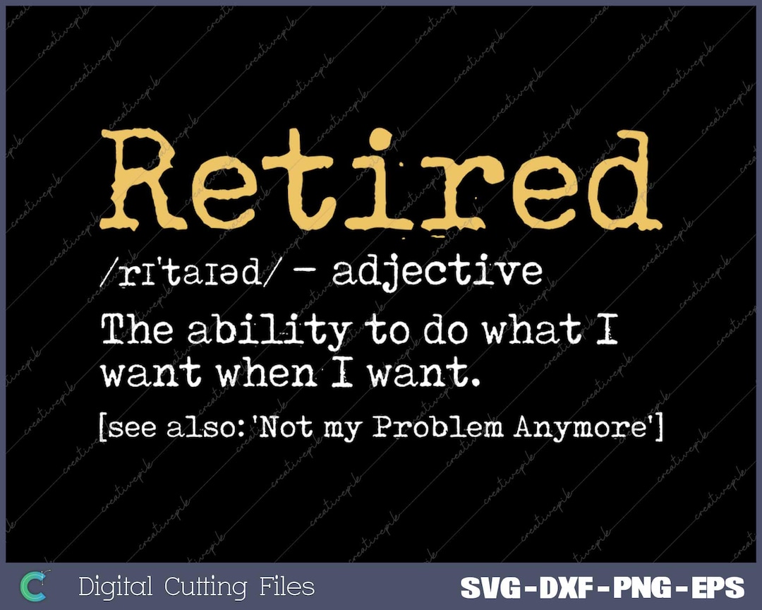 Retired Definition Funny Retirement Gag Svg, Png, Digital File - Etsy