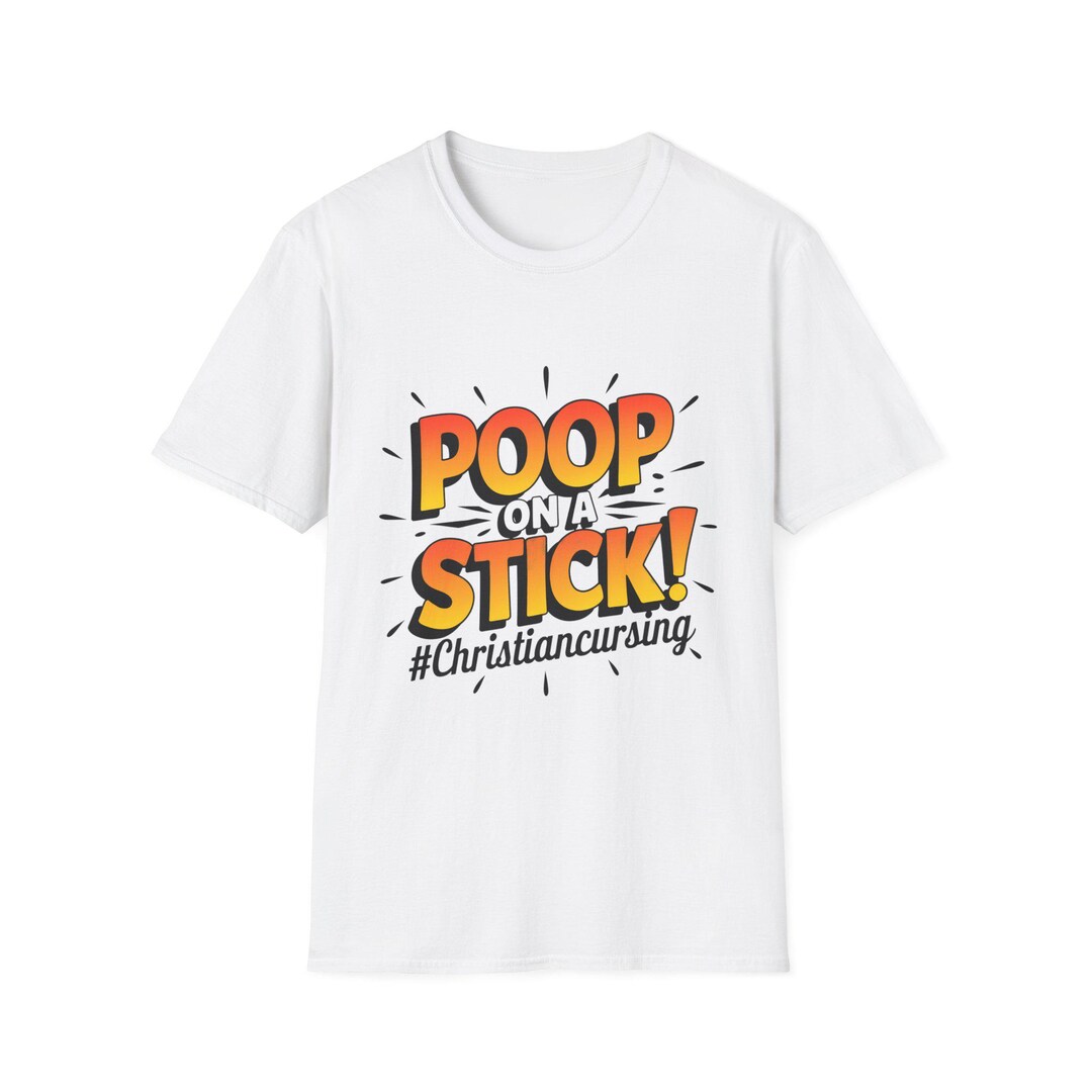 Funny Christian T-shirt, Poop on a Stick Shirt, Humor Gift, Unisex ...