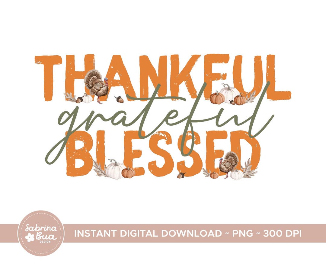 Thankful Grateful Blessed PNG, Baby Thanksgiving Sublimation Design ...