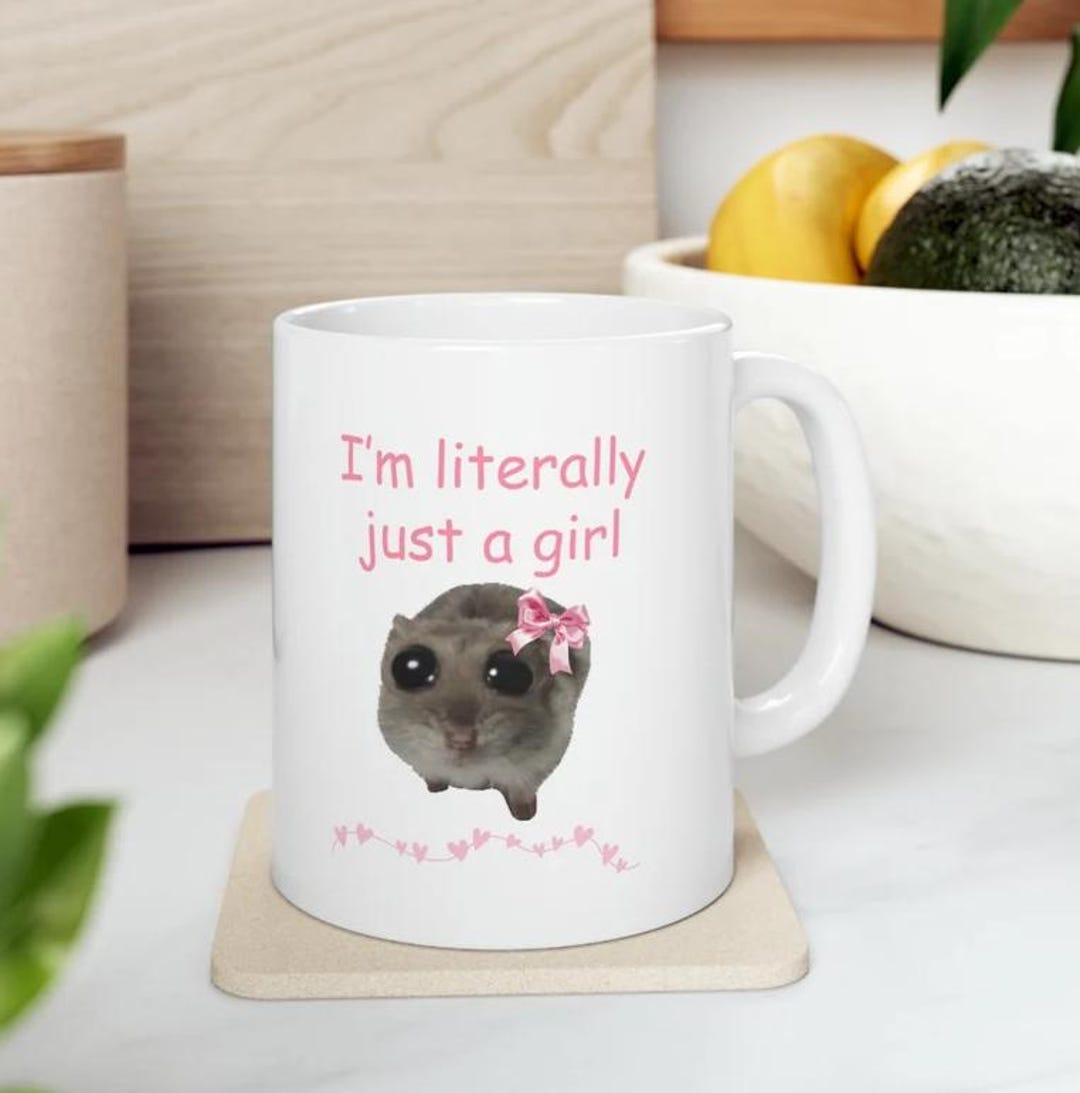 Sad Hamster Mug I'm Literally Just A Girl Mug Cute Custom Coffee Cup ...