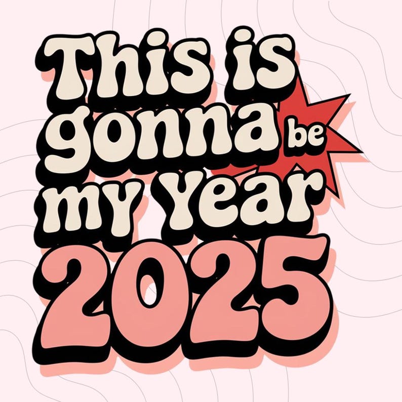 This is Gonna Be My Year 2025 PNG Bold Retro Sublimation Use for ...
