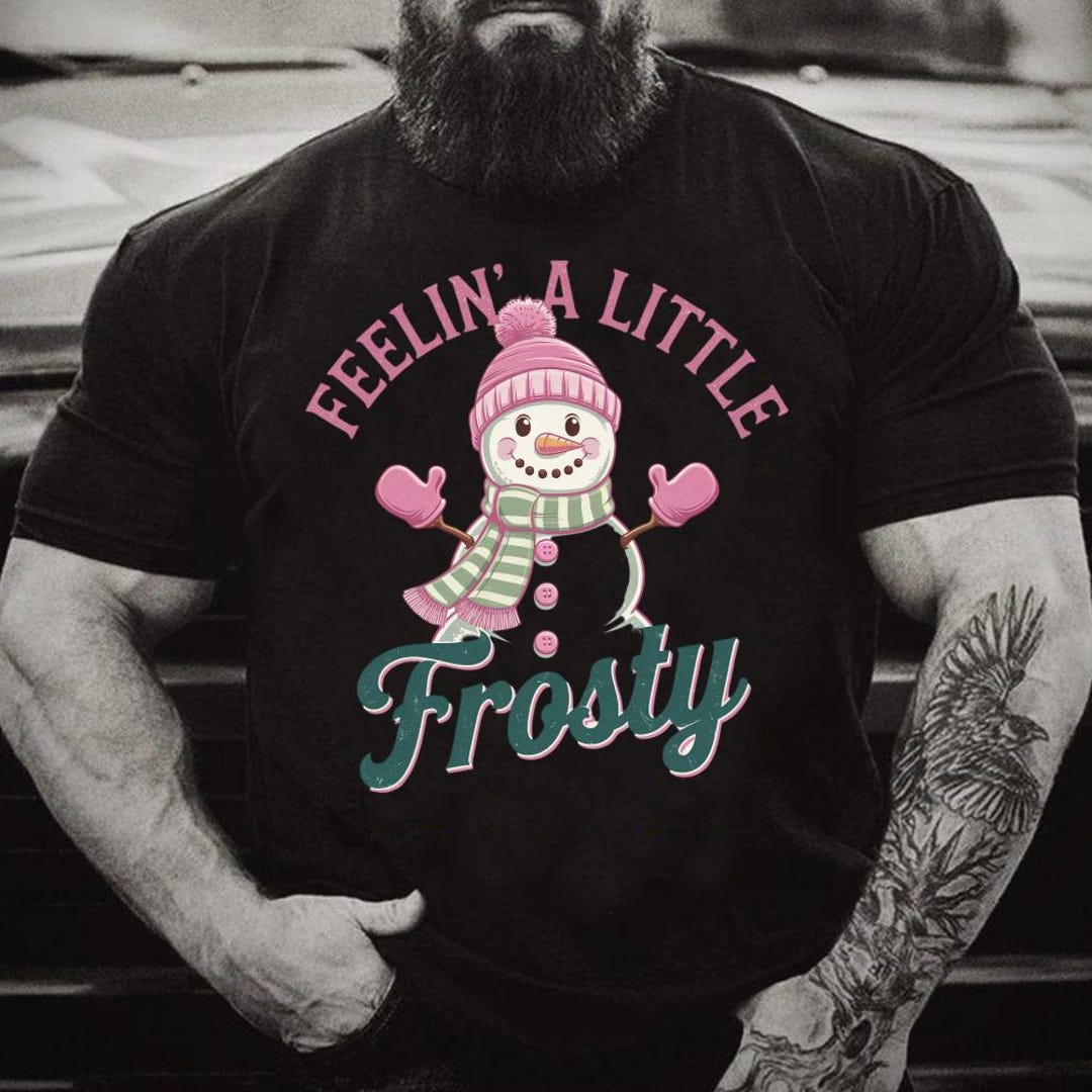 Feelin' a Little Frosty PNG Cute Snowman Winter Design Perfect for ...